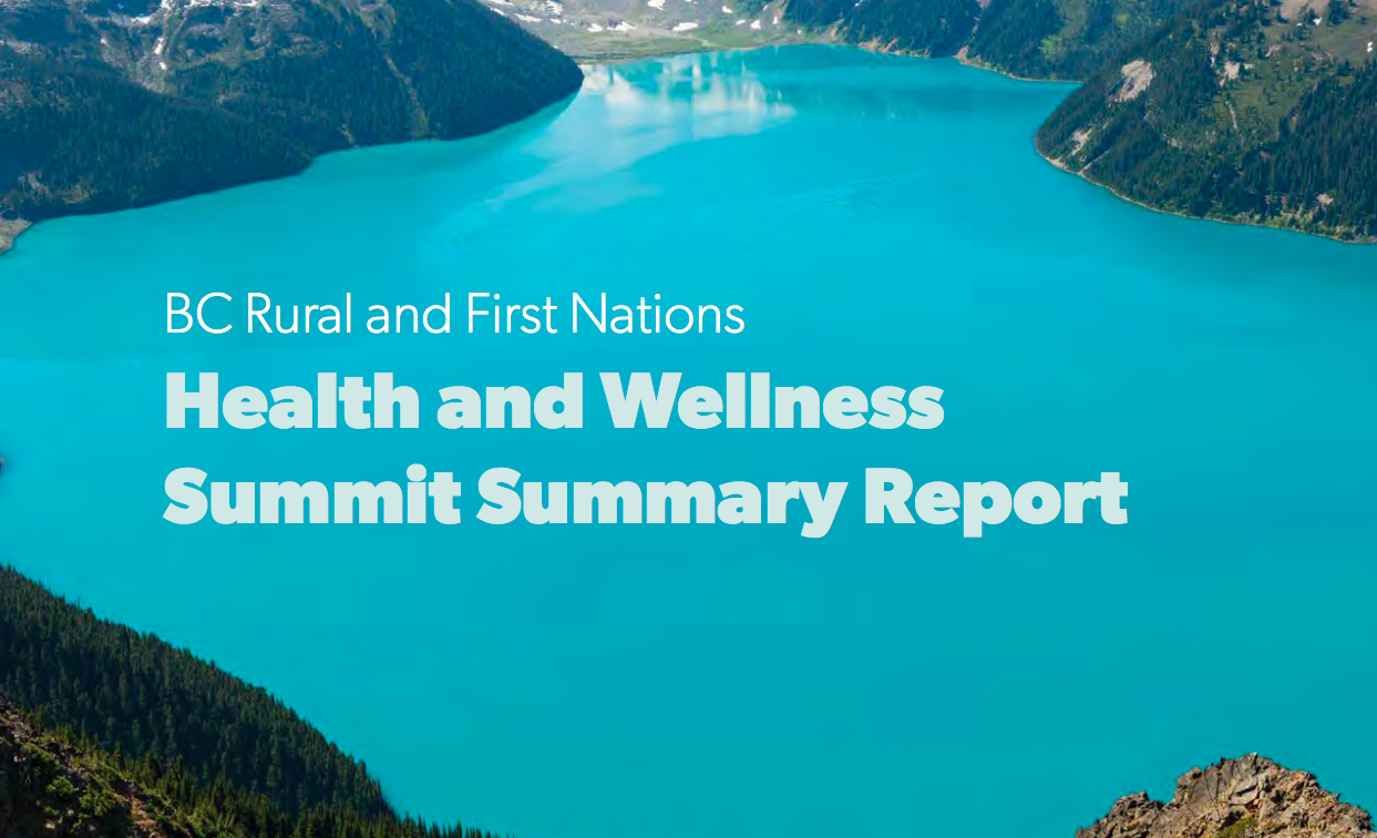 Summary Report: BC Rural and First Nations Health and Wellness Summit - Healthy Aging CORE BC